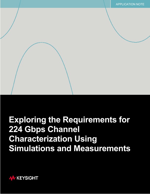 Exploring the Requirements for 224 Gbps Channel Characterization Using Simulations and ...